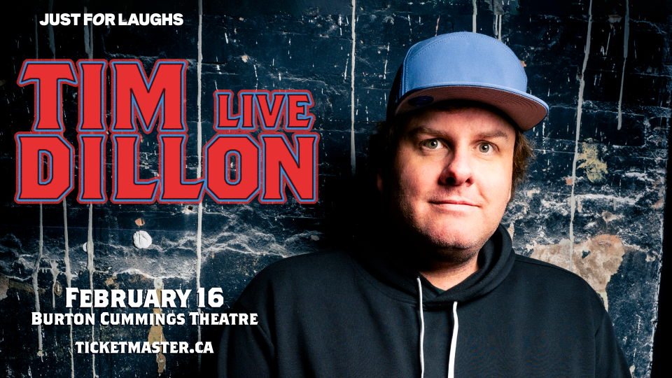 Just for Laughs: Tim Dillon - Burton Cummings Theatre Burton Cummings Theatre